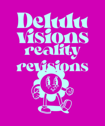 Placeit - T-Shirt Design Maker With a Delusion-Themed Message